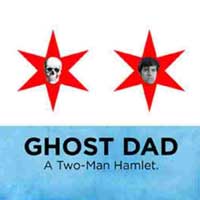 Ghost Dad: A Two-Man Hamlet-The Public House Theatre- Chicago
