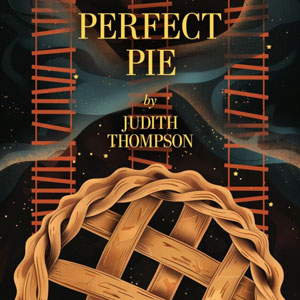 Perfect Pie-The Greenhouse Theater Center- Chicago